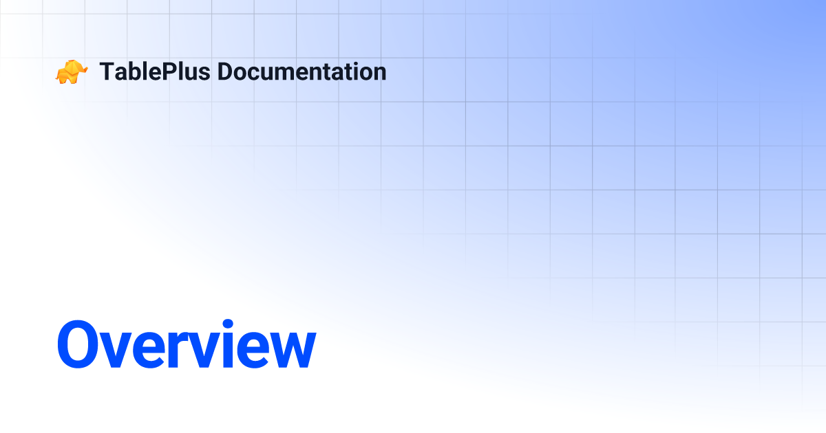 Overview | TablePlus Documentation