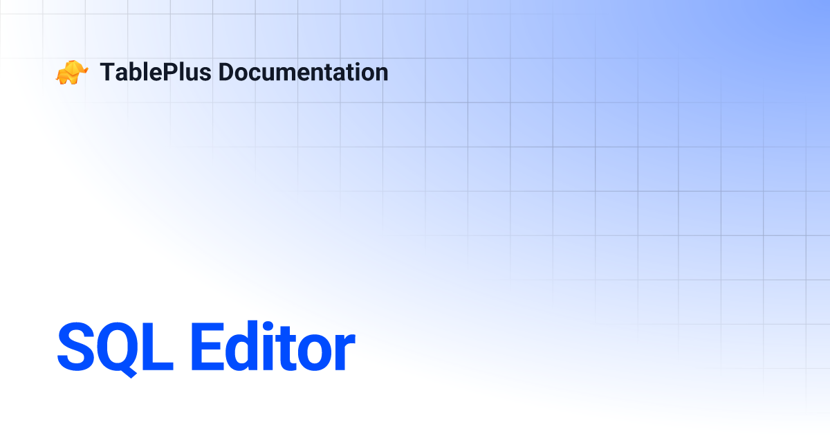 SQL Editor | TablePlus Documentation