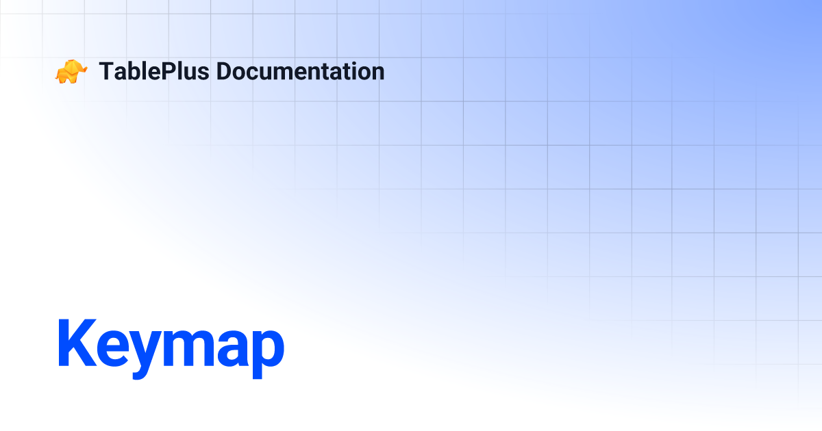 Keymap | TablePlus Documentation