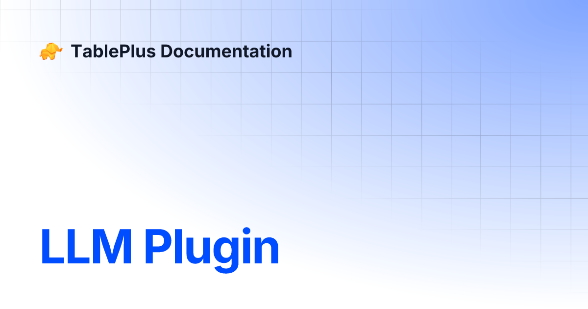 LLM Plugin | TablePlus Documentation